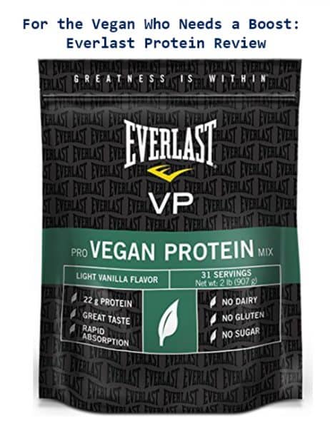 For the Vegan Who Needs a Boost: Everlast Protein Review