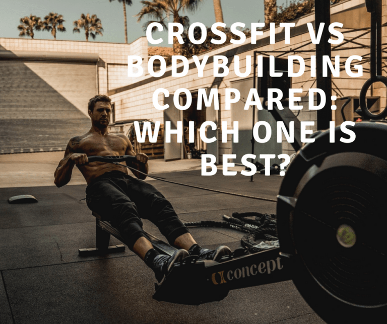Crossfit vs Bodybuilding Compared: Which One is Best?